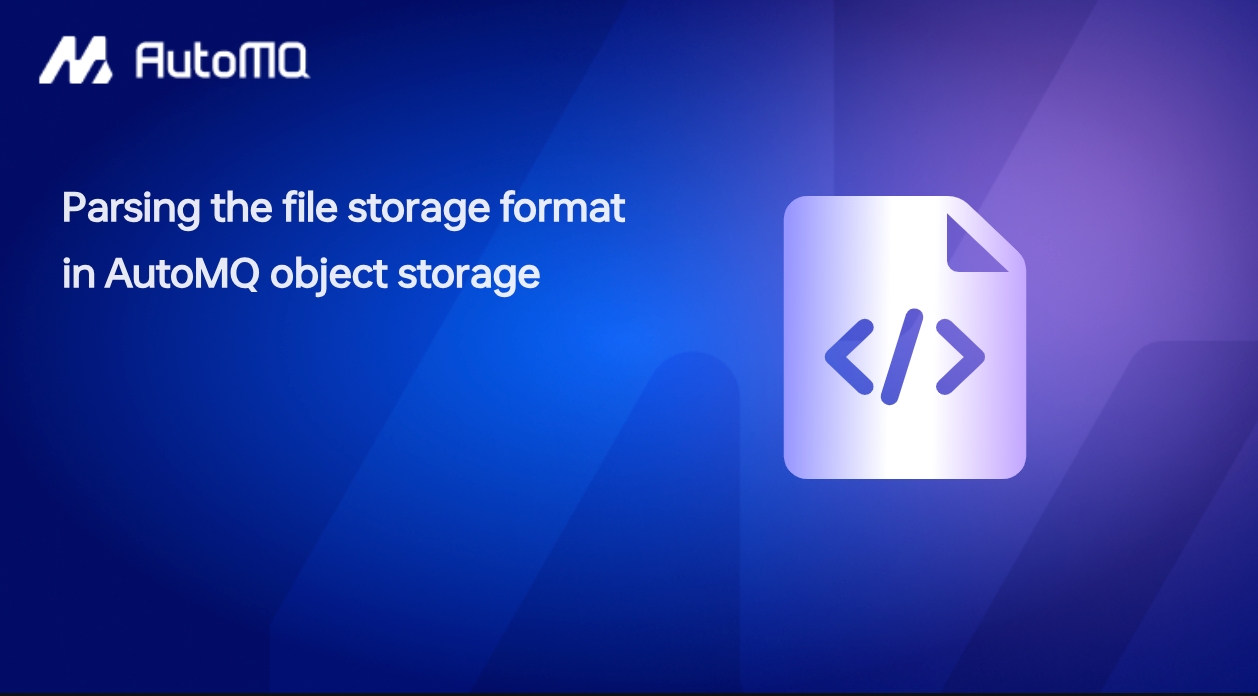 Parsing the file storage format in AutoMQ object storage | AutoMQ