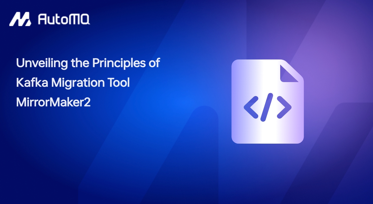 Unveiling the Principles of Kafka Migration Tool MirrorMaker2 | AutoMQ